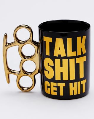 Brass Knuckle Talk Shit Get Hit Coffee Mug - 18 oz. - Spencer's