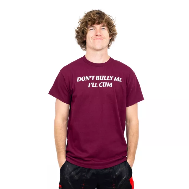 Dont Bully Me Ill Cum T Shirt Danny Duncan Spencers