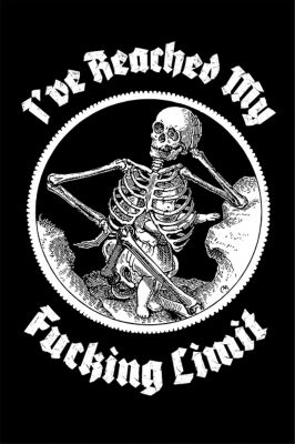 I've Reached My Fucking Limit Skeleton Poster - Spencer's