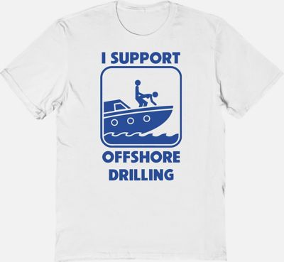 I Support Offshore Drilling T Shirt - Danny Duncan - Spencer's