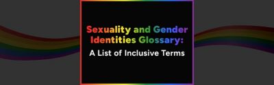 Sexuality and Gender Identities Glossary: A List of Inclusive Terms ...