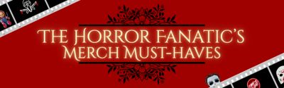 The Horror Fanatic's Merch Must-Haves - The Inspo Spot